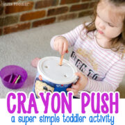 Crayon Push Activity - Busy Toddler