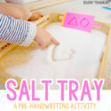 Salt Writing Tray Activity - Busy Toddler