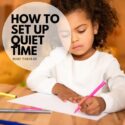 How to Set Up Quiet Time (all the tips) - Busy Toddler
