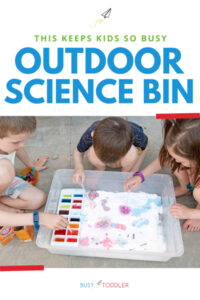 Outdoor Science Bin for Kids (Summer Activity) - Busy Toddler